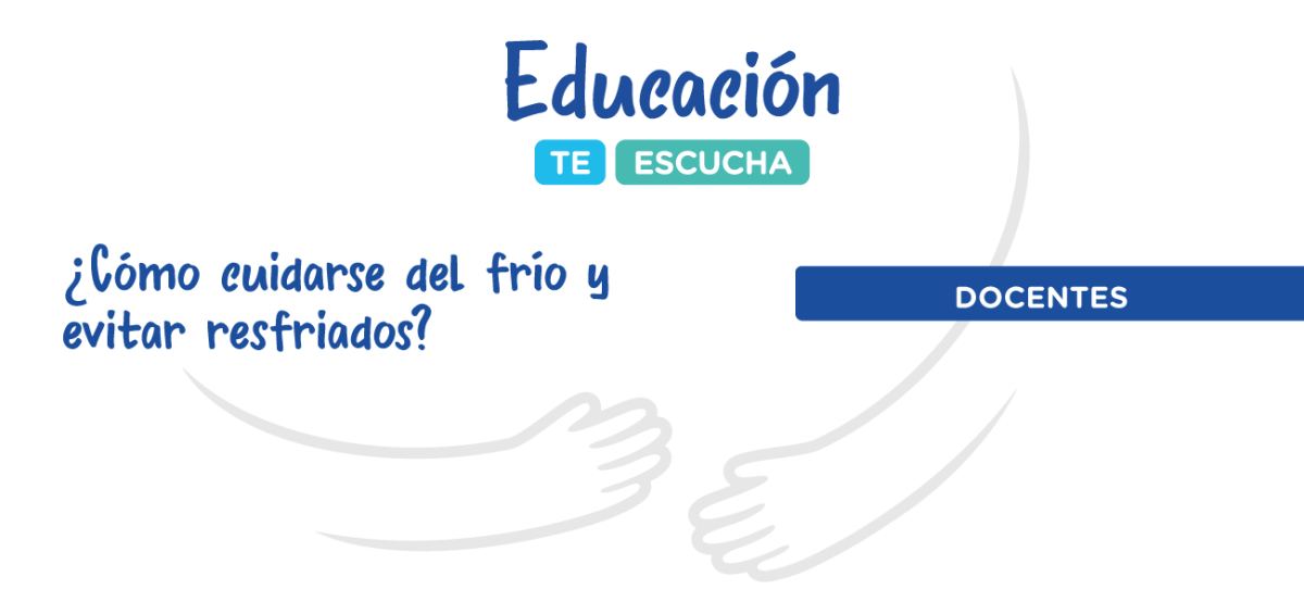 ¿Cómo cuidarse del frío y evitar resfriados? – Educación Te Escucha